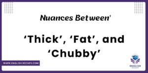 Understanding Body Descriptors: ‘Thick’, ‘Fat’, and ‘Chubby’