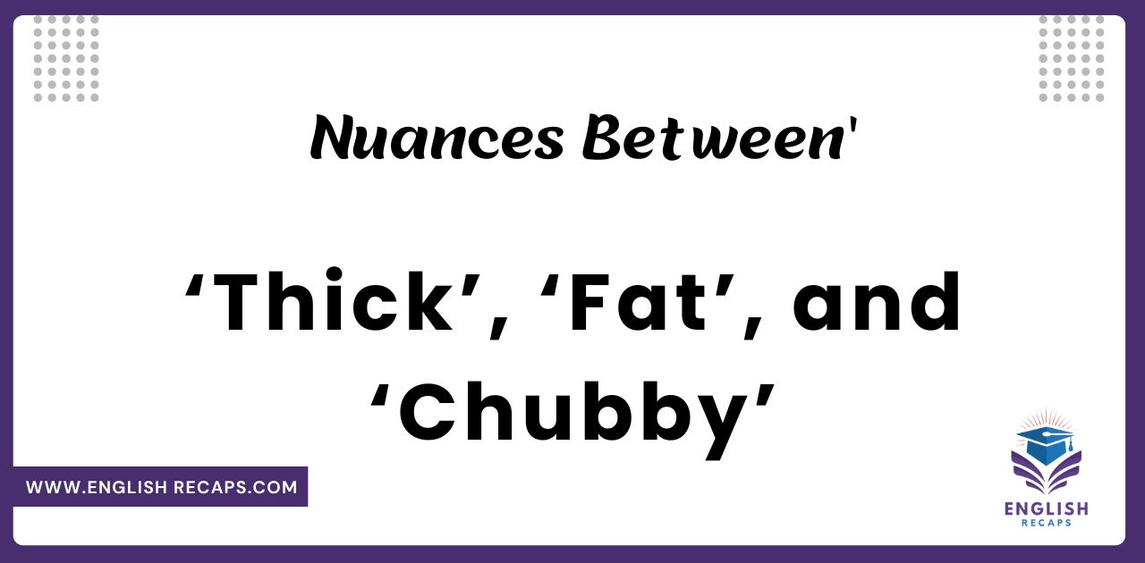 Understanding Body Descriptors: ‘Thick’, ‘Fat’, and ‘Chubby’