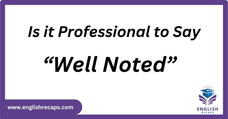 21 Other Ways to Say “Well Noted” in an Email (With Examples)
